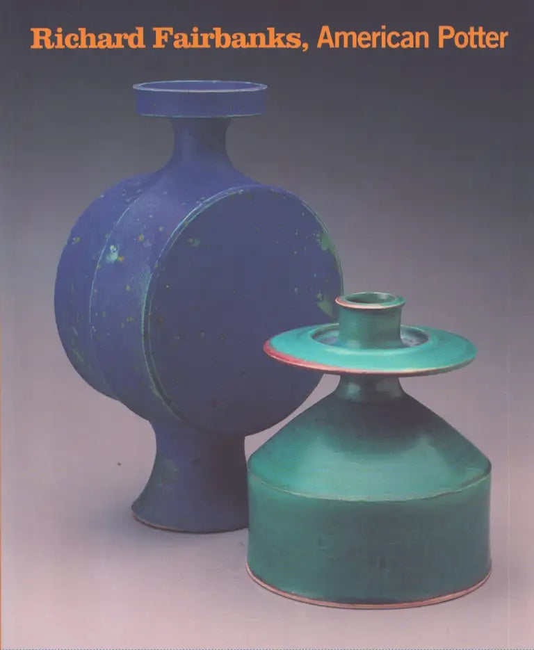 RICHARD FAIRBANKS, AMERICAN POTTER- University of Washington Press ...