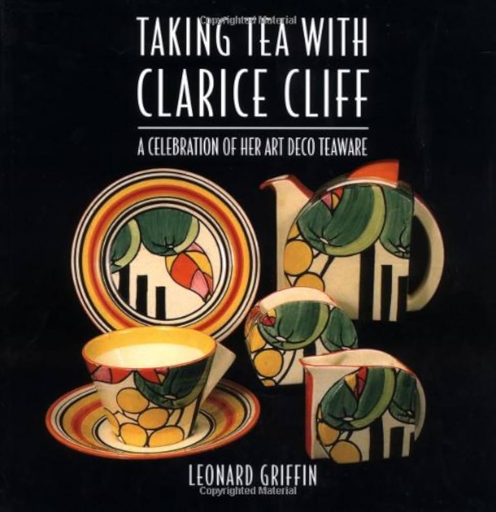 TAKING TEA WITH CLARICE CLIFF- By Leonard Griffin | Seattle Pottery Supply