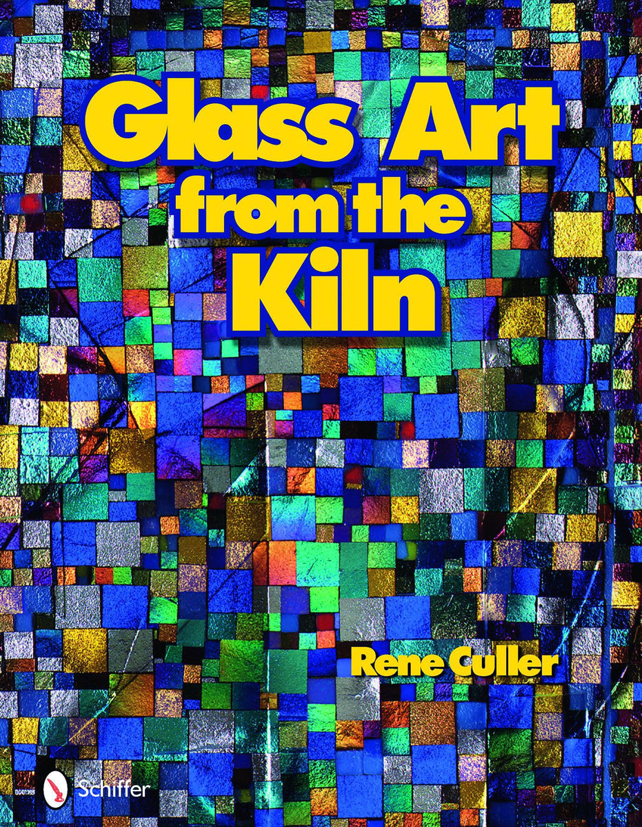 GLASS ART FROM THE KILN- By Rene Culler | Seattle Pottery Supply