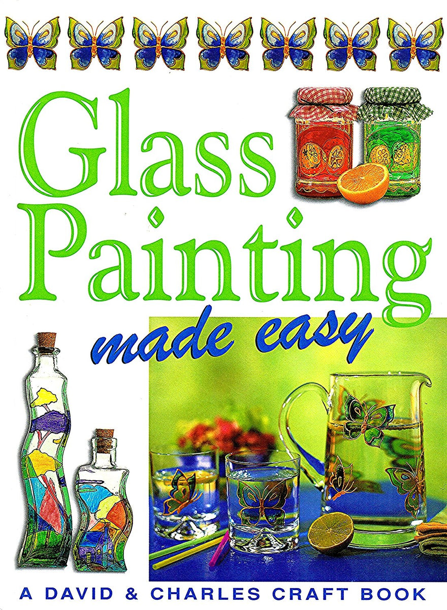 GLASS PAINTING MADE EASY- A David & Charles Craft Book | Seattle ...